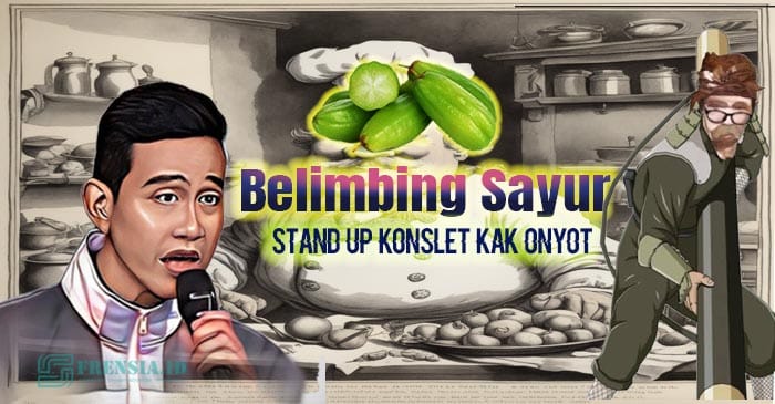 Belimbing Sayur, Sindiran Untuk Gibran dari Stand Up Konslet Kak Onyot ...