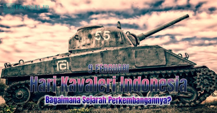 9 Februari Adalah Peringatan Hari Kavaleri Indonesia, Ini Sejarahnya ...