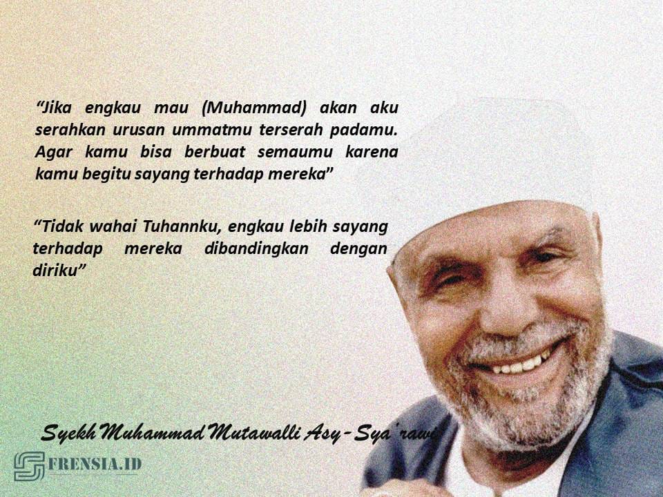 Syekh Mutawalli As-Sya’rawi tentang Besarnya Cinta Rasulullah pada ...