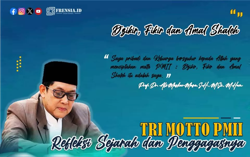 Tri Motto PMII : Refleksi Sejarah Dan Penggagasnya - Frensia