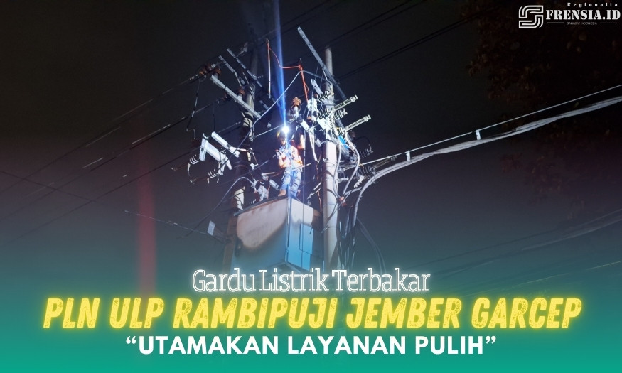 Gardu Listrik Terbakar, PLN ULP Rambipuji Jember Garcep, Utamakan ...